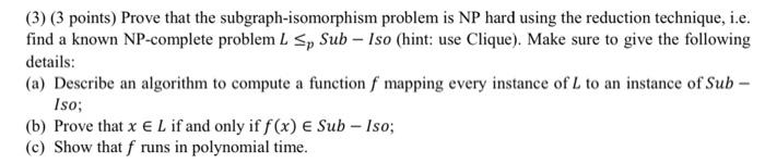 Solved (3) (3 points) Prove that the subgraph-isomorphism | Chegg.com