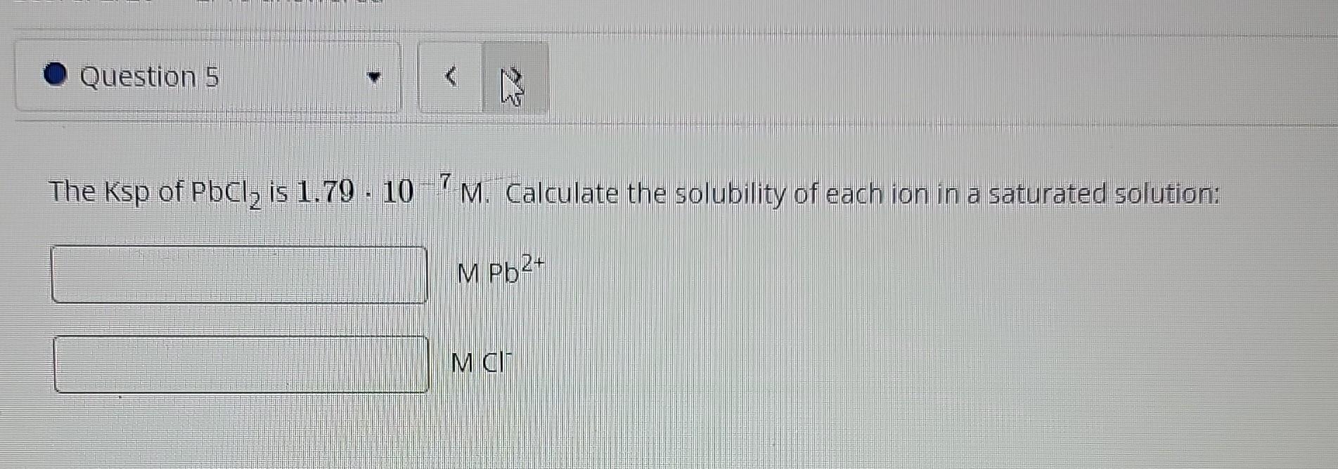 Solved The Ksp of PbCl2 is 1.79⋅10−7M. Calculate the | Chegg.com