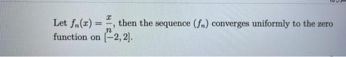 Solved Let fn(x) = -, then the sequence (fm) converges | Chegg.com