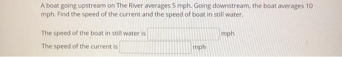 Solved A boat going upstream on The River averages 5 mph. | Chegg.com