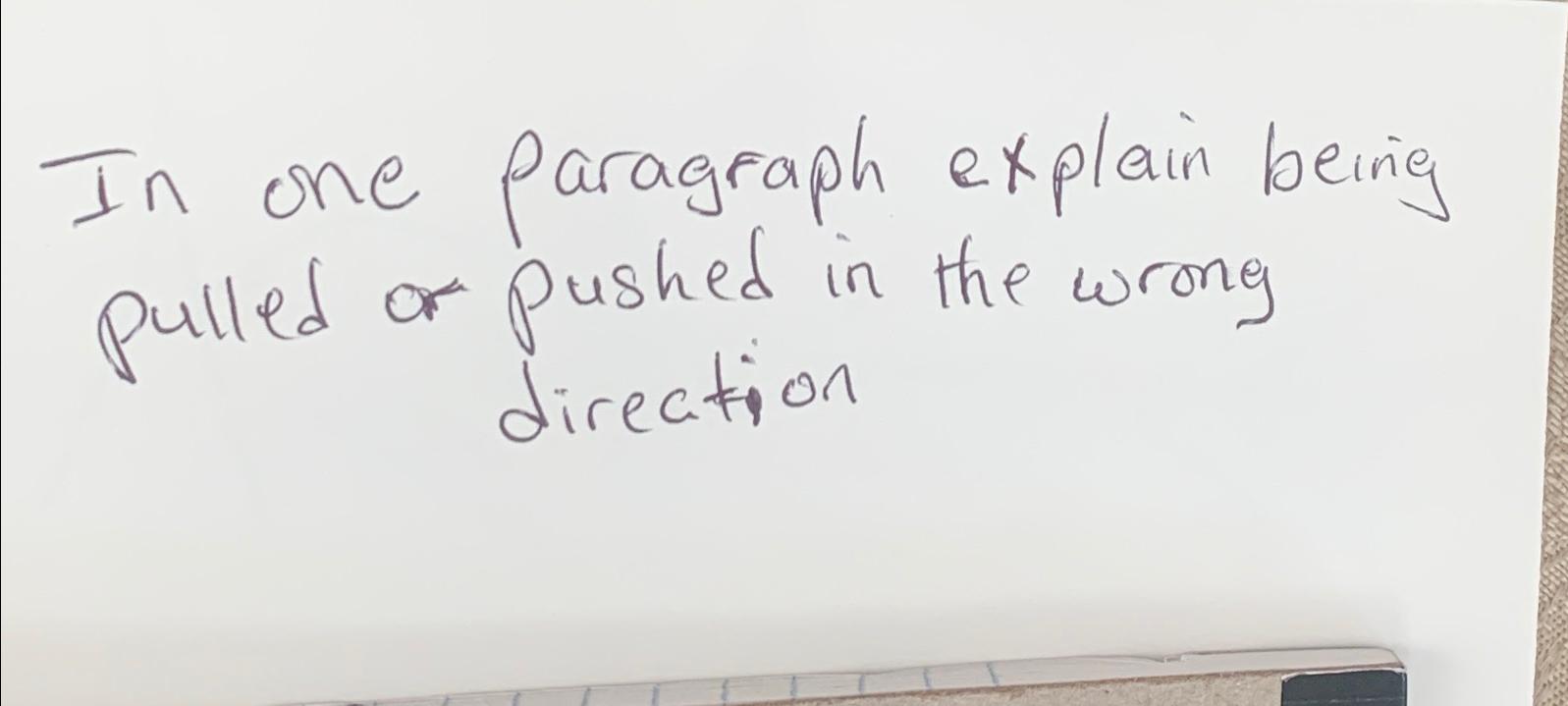 Solved In one paragraph explain being pulled or pushed in | Chegg.com