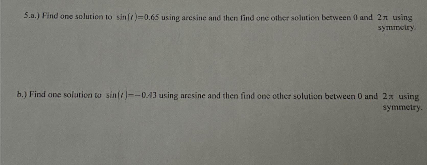 Solved 5.a.) ﻿Find one solution to sin(t)=0.65 ﻿using | Chegg.com