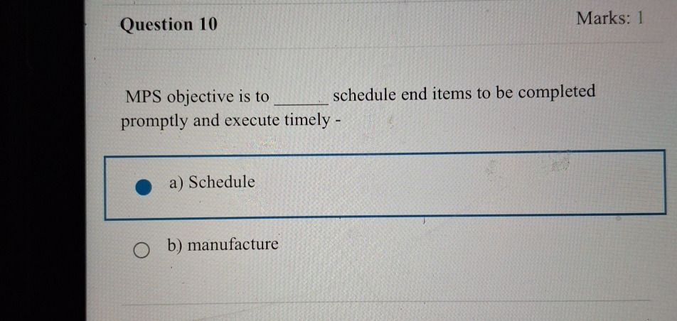Solved Question 10Marks: 1MPS objective is to q, ﻿schedule | Chegg.com