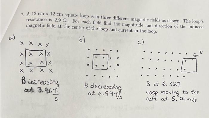 Solved 7. A 12 cm×12 cm square loop is in three different | Chegg.com