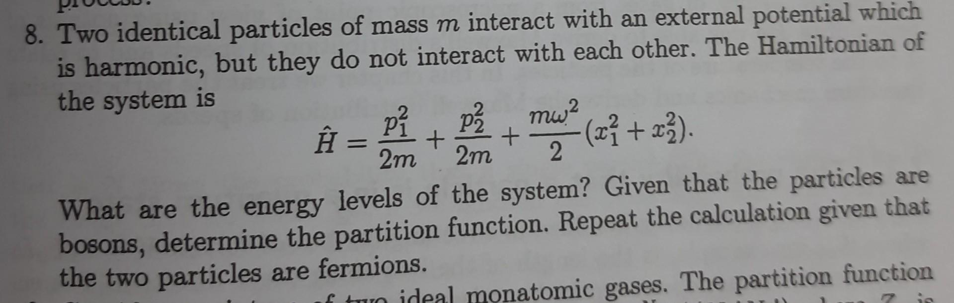 Solved 8. Two identical particles of mass m interact with an | Chegg.com
