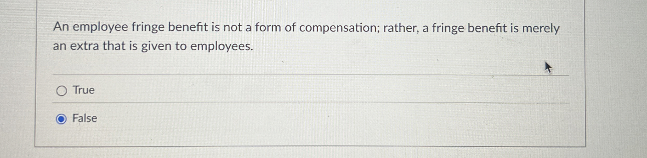 Solved An employee fringe benefit is not a form of | Chegg.com