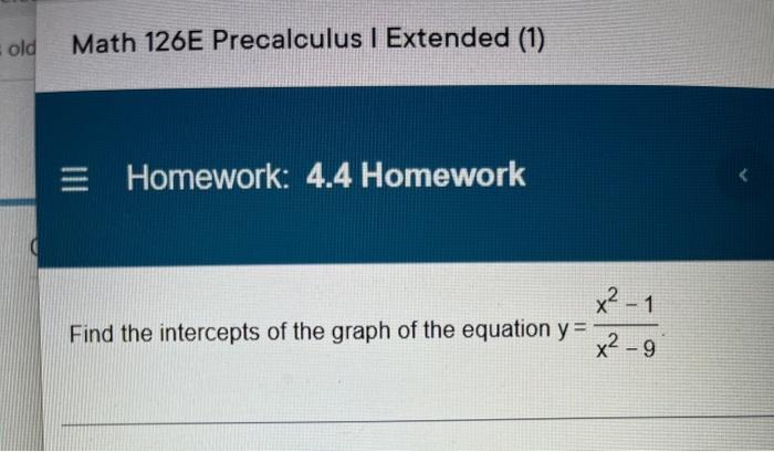 Solved old Math 126E Precalculus I Extended (1) = Homework: | Chegg.com