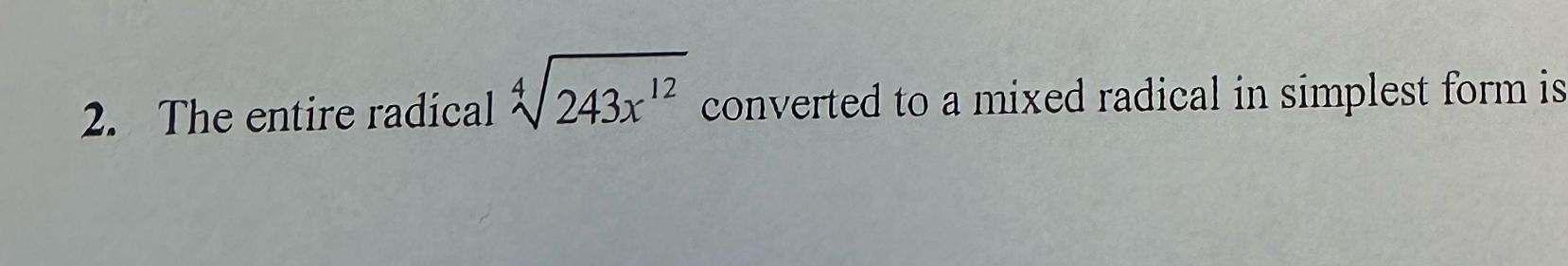 Solved The entire radical 243x124 ﻿converted to a mixed | Chegg.com
