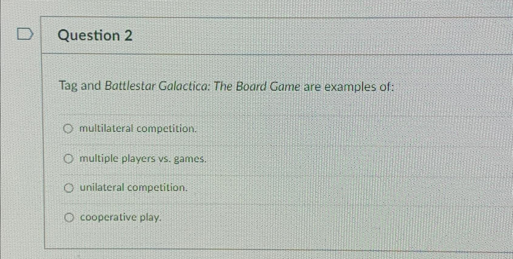 Solved Question 2Tag and Battlestar Galactica: The Board | Chegg.com