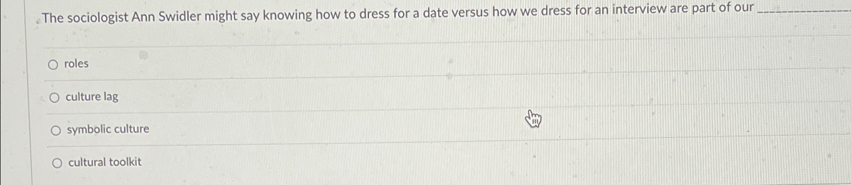 Solved The sociologist Ann Swidler might say knowing how to | Chegg.com