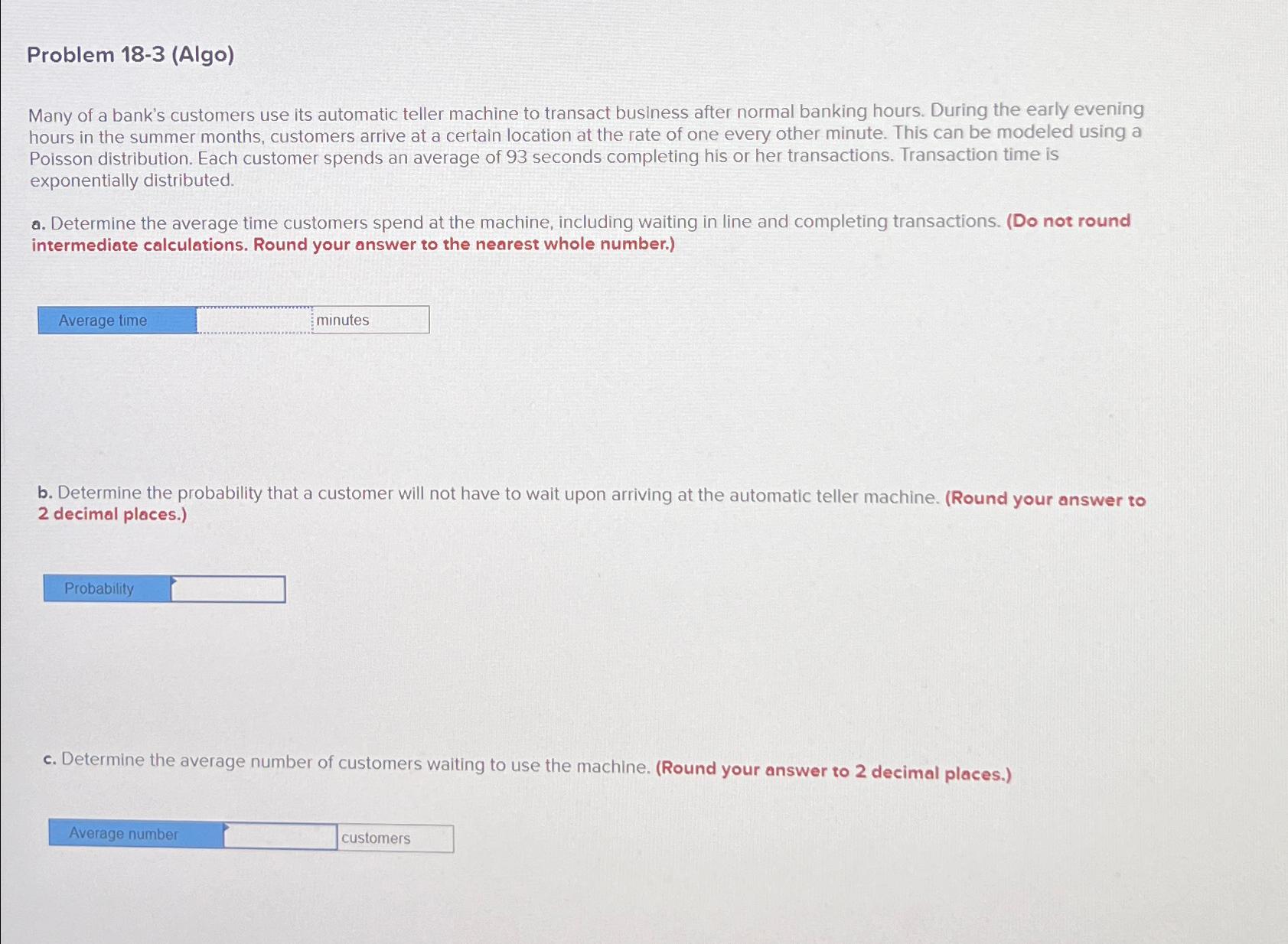 Solved Problem 18-3 (Algo)Many of a bank's customers use its | Chegg.com
