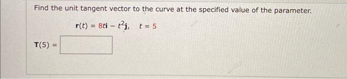 Solved Find the unit tangent vector to the curve at the | Chegg.com