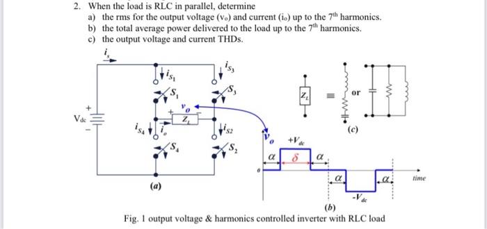 Solved 2. When the load is RLC in parallel, determine a) the | Chegg.com