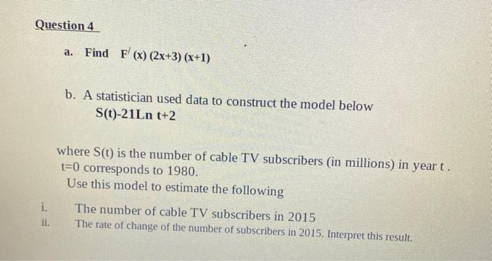 Solved a. Find F′(x)(2x+3)(x+1) b. A statistician used data | Chegg.com