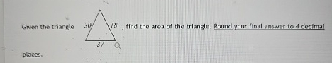 Solved Given the triangle find the area of the triangle. | Chegg.com