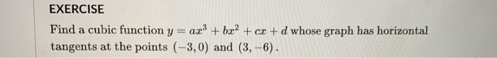 Solved EXERCISE Find a cubic function y = ax3 + bx2 + cx + d | Chegg.com