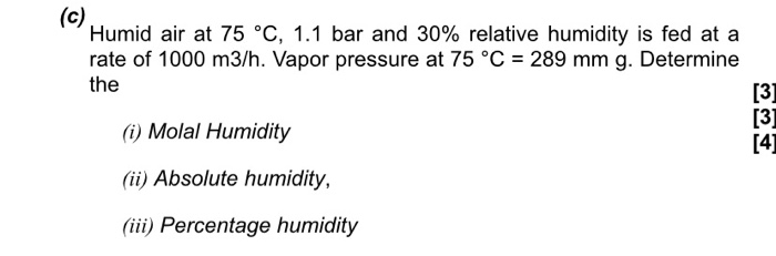 Solved (c) Humid air at 75 °C, 1.1 bar and 30% relative | Chegg.com