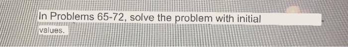 Solved In Problems 65−72, solve the problem with initial | Chegg.com