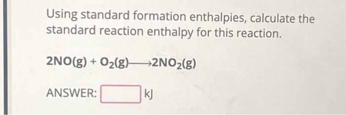 Solved Using standard formation enthalpies, calculate the | Chegg.com Solved Using standard formation enthalpies, calculate the | Chegg.com