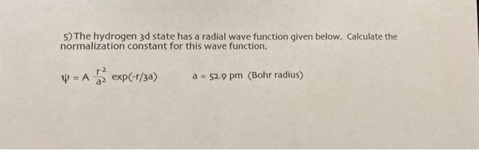 Solved 5) The hydrogen 3d state has a radial wave function | Chegg.com