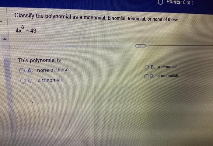 Solved Classify the polynomial as a monomial, binomial, | Chegg.com Solved Classify the polynomial as a monomial, binomial, | Chegg.com