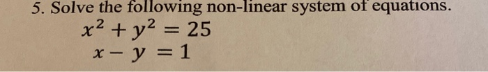 Solved 5. Solve the following non-linear system of | Chegg.com