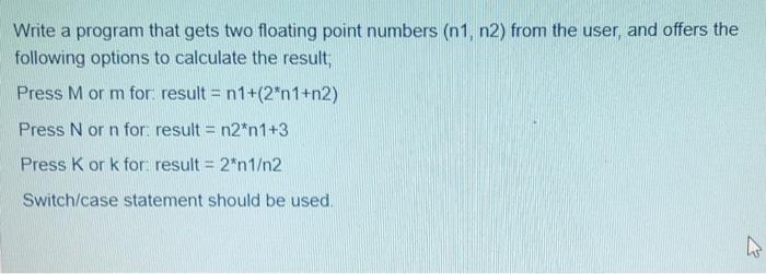 Solved Write a program that gets two floating point numbers | Chegg.com
