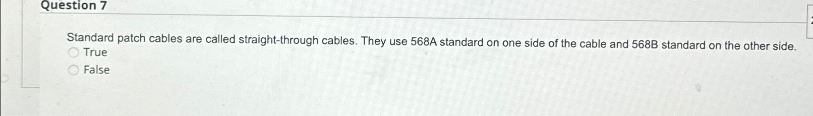 Solved Question 7Standard patch cables are called | Chegg.com