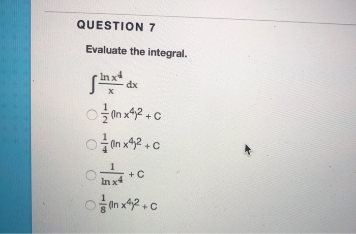 Solved QUESTION 7 Evaluate the integral. dx shx* (In x4)2 + | Chegg.com