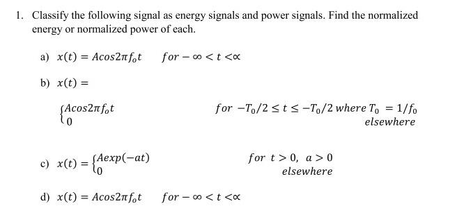 Solved 1. Classify the following signal as energy signals | Chegg.com