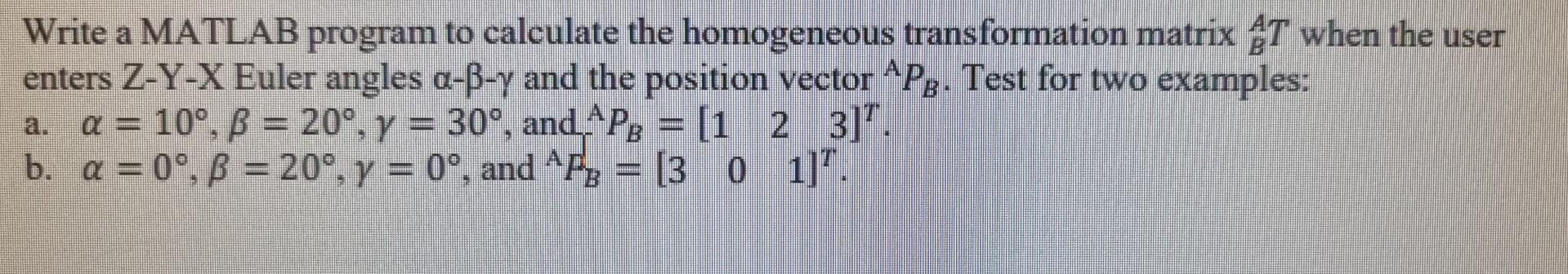 Solved Write a MATLAB program to calculate the homogeneous | Chegg.com