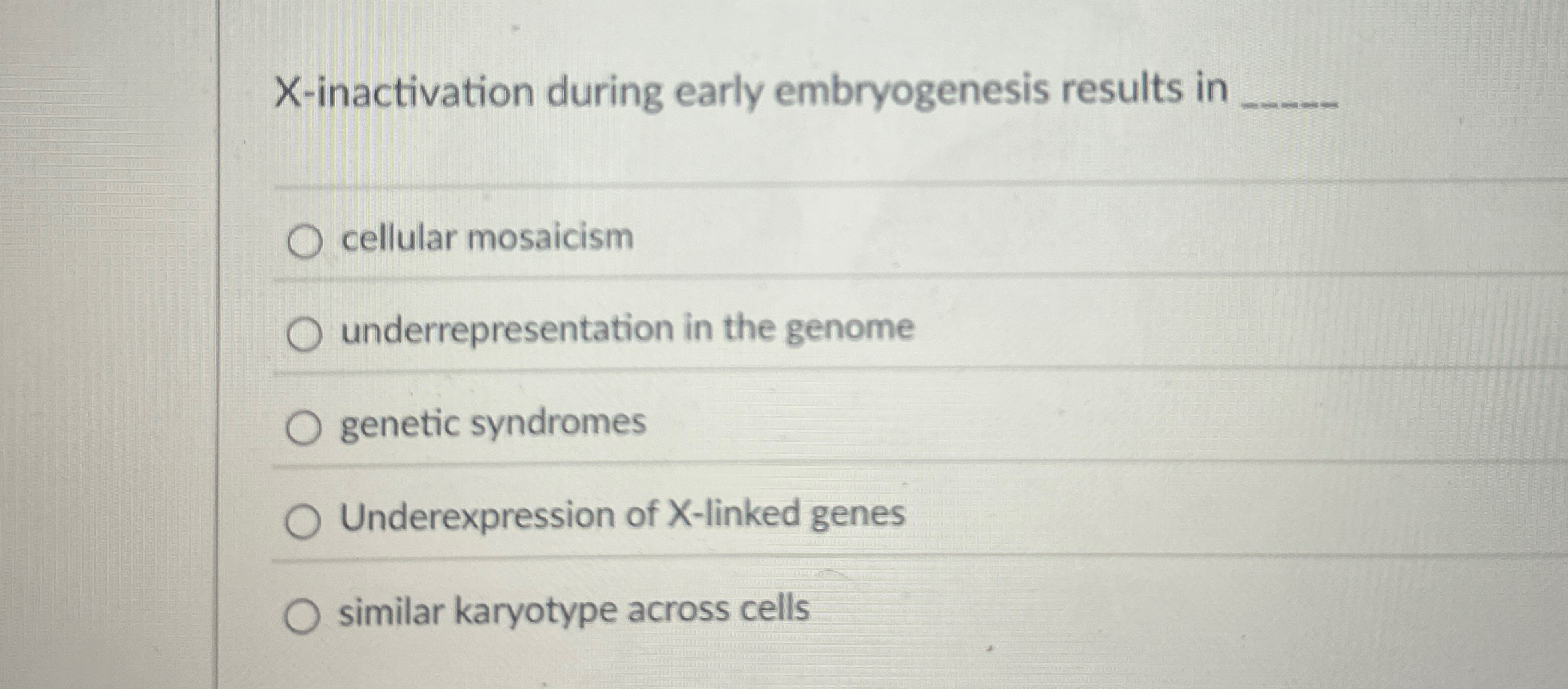 Solved X-inactivation during early embryogenesis results in | Chegg.com