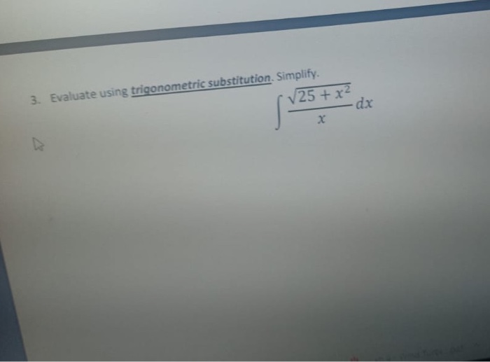Solved dx 3. Evaluate using trigonometric substitution. | Chegg.com
