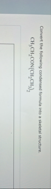 Solved Convert the following condensed formula into a | Chegg.com