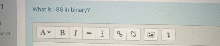 Solved What is -86 in binary? out of A- B 1 - I % 5 1 | Chegg.com