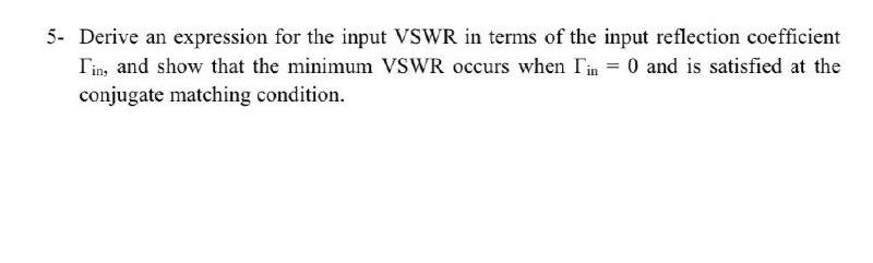 Solved 5- Derive an expression for the input VSWR in terms | Chegg.com