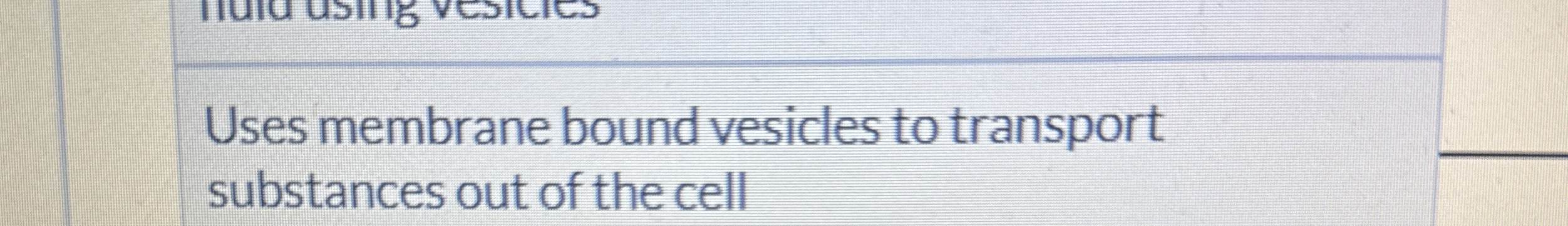 Uses membrane bound vesicles to transport substances | Chegg.com