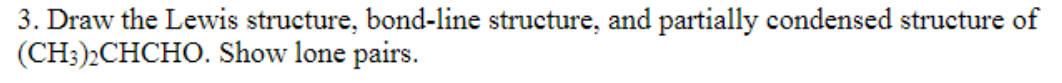(CH 3 ) 2 ﻿CHCHO bondline strucutre Draw the Lewis | Chegg.com