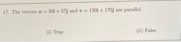 Solved 17. The vectors u=30i+57j and v=120i+170j are | Chegg.com