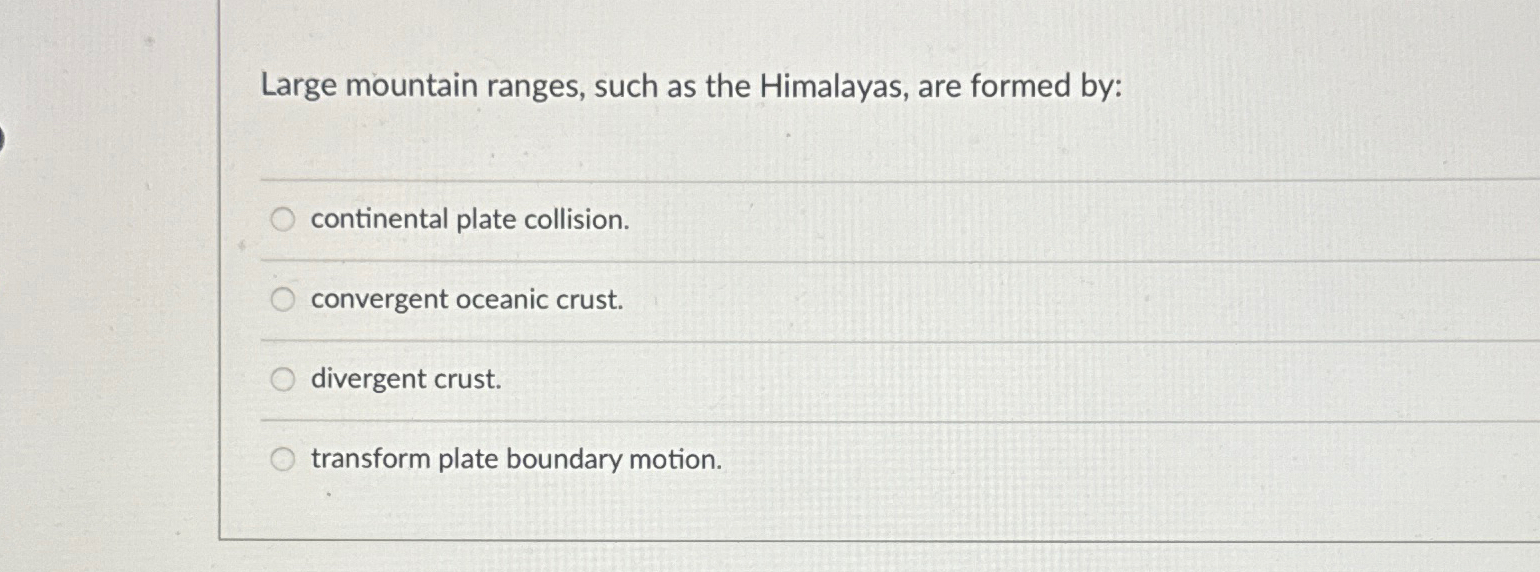 Solved Large mountain ranges, such as the Himalayas, are | Chegg.com