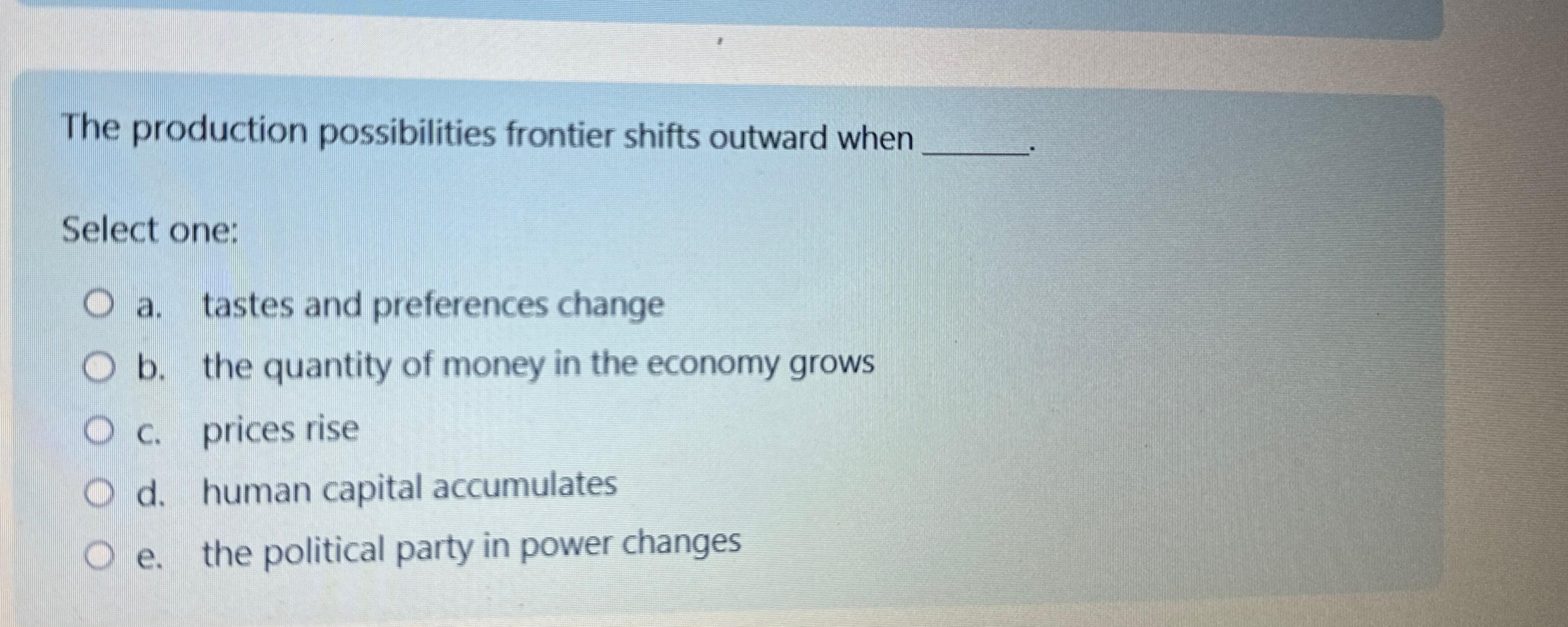 Solved The production possibilities frontier shifts outward | Chegg.com