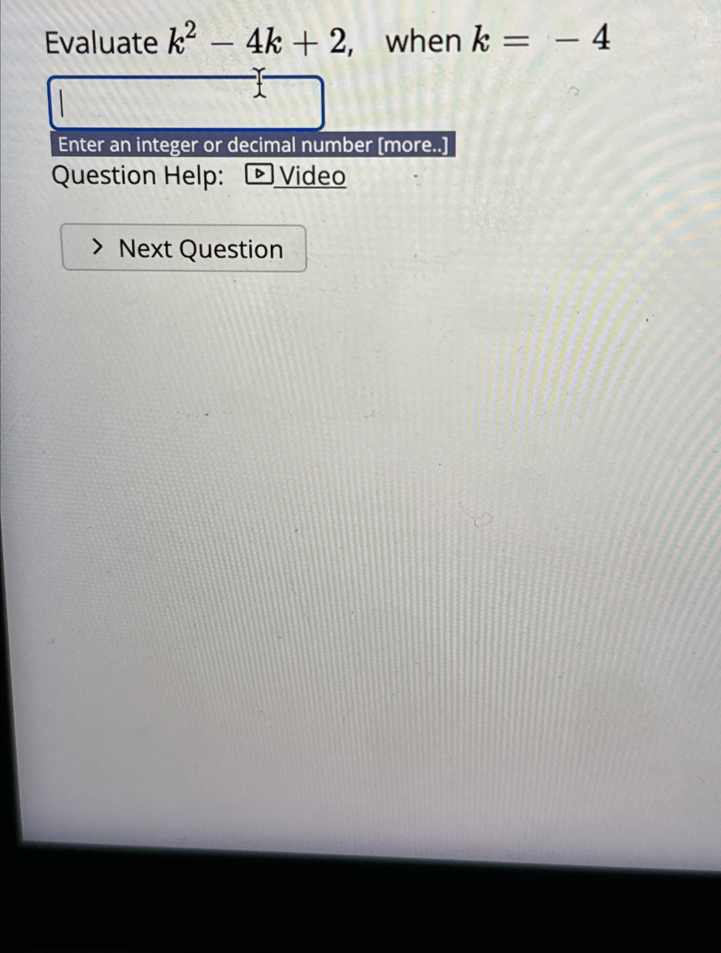 Solved Evaluate k2-4k+2, ﻿when k=-4Enter an integer or | Chegg.com