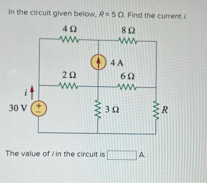 Solved In the circuit given below, R=5Ω. Find the current i. | Chegg.com