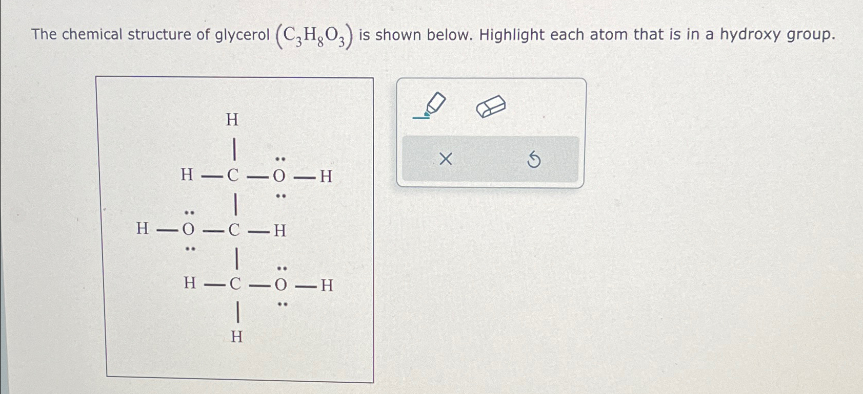 Solved The chemical structure of glycerol (C3H8O3) ﻿is shown | Chegg.com