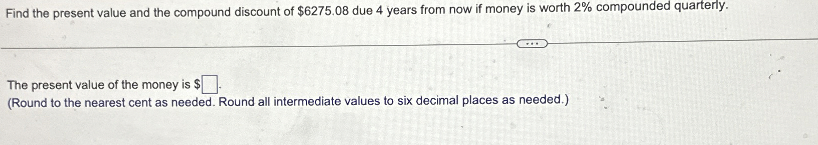 Solved Find the present value and the compound discount of | Chegg.com