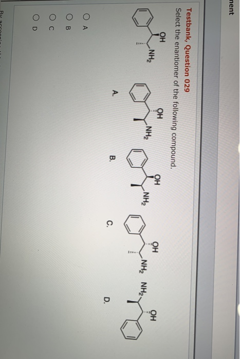 Solved nent Testbank, Question 029 Select the enantiomer of | Chegg.com