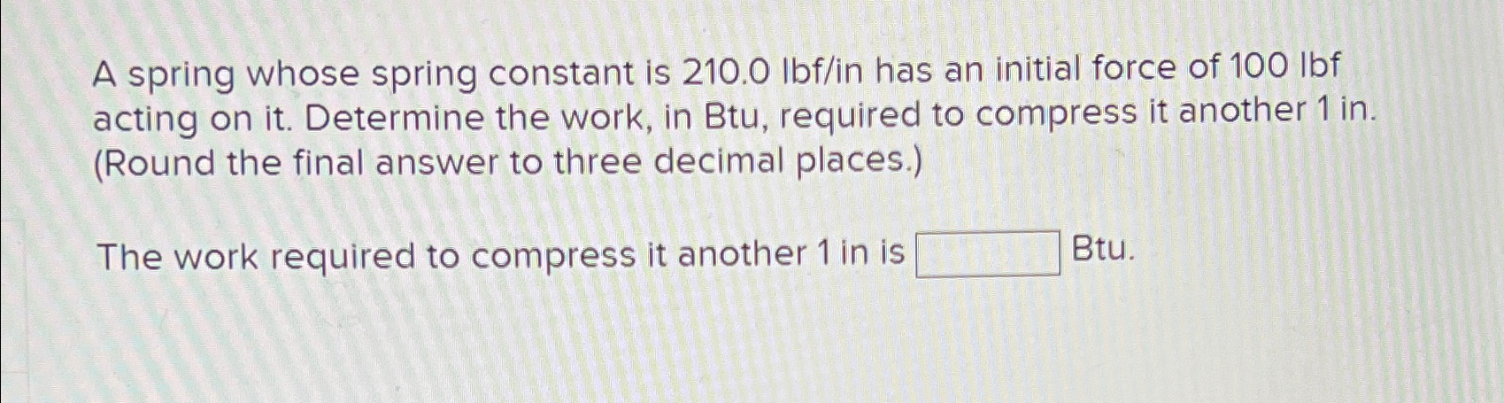 Solved A spring whose spring constant is 210.0lbf? ﻿in has | Chegg.com