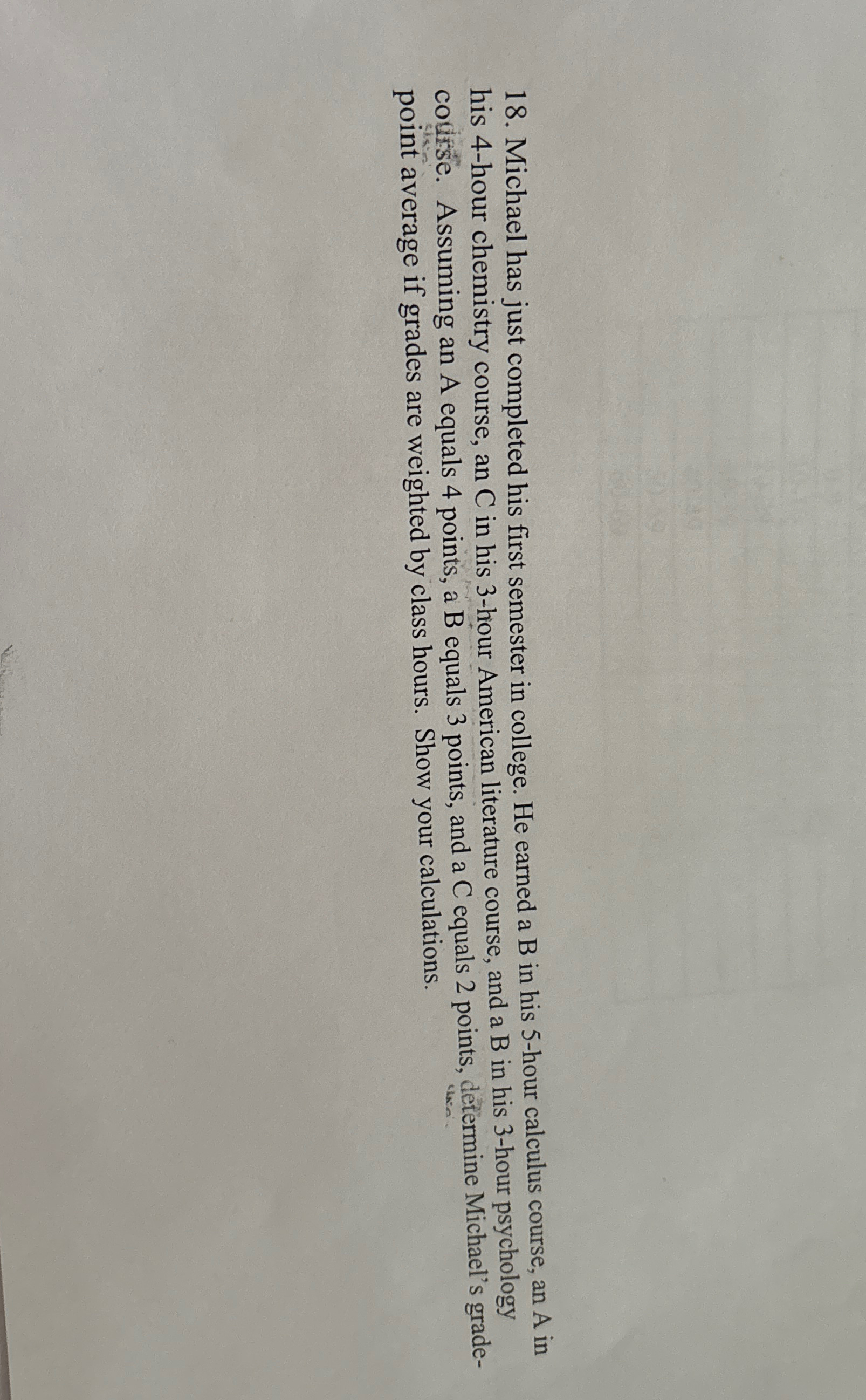Solved Michael has just completed his first semester in | Chegg.com