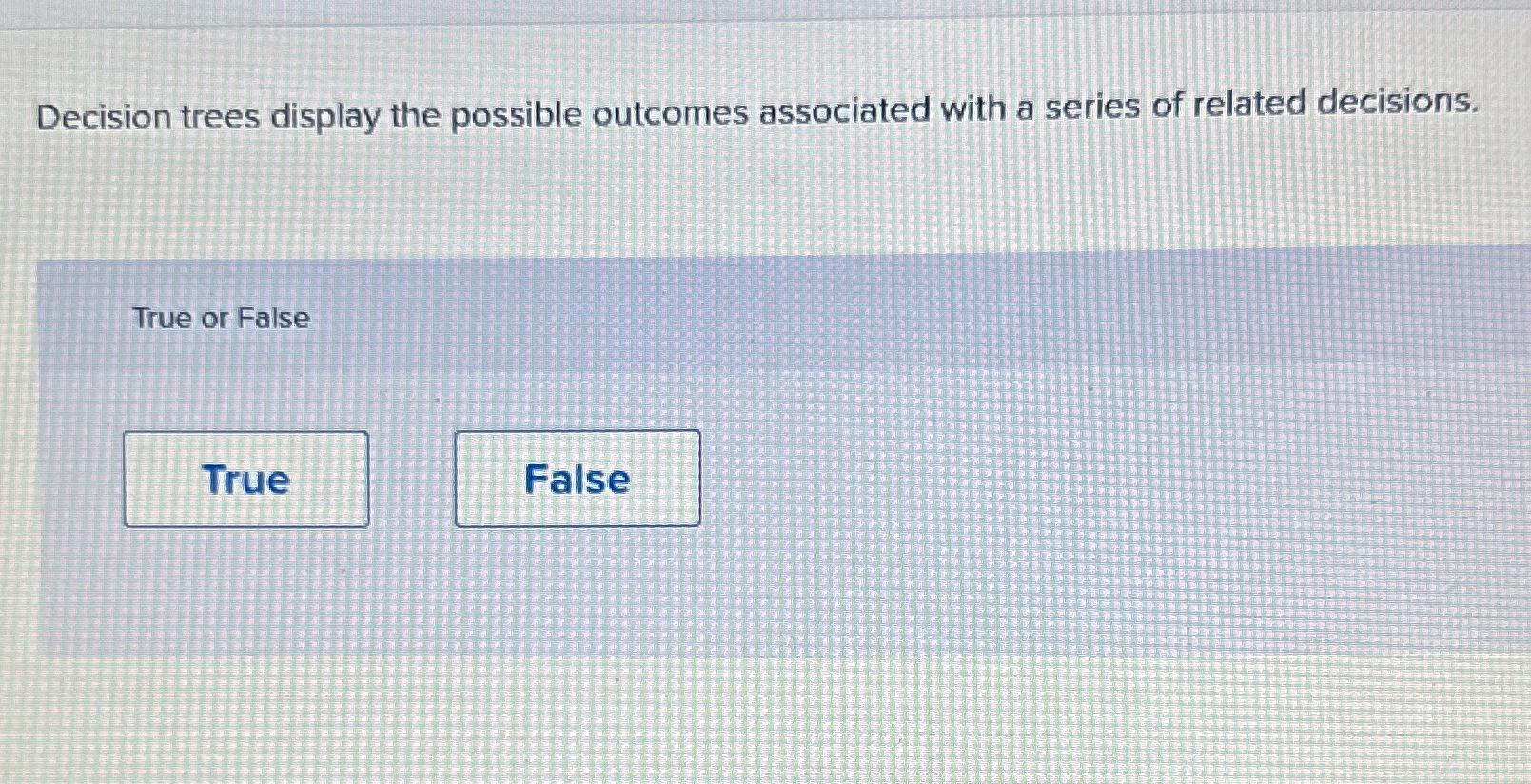 Solved Decision trees display the possible outcomes | Chegg.com