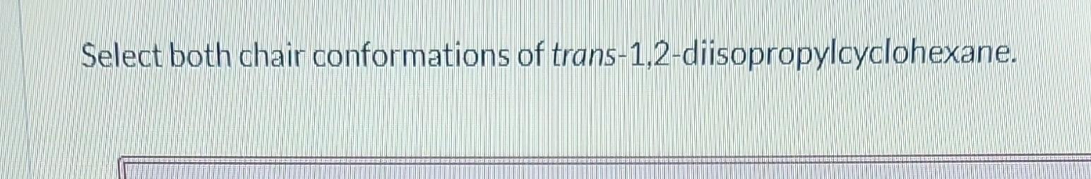 Solved Select both chair conformations of | Chegg.com